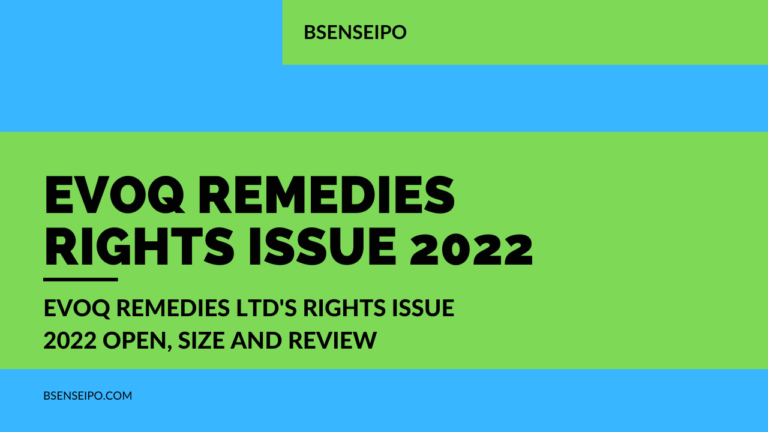 Evoq Remedies Ltd's Rights Issue 2022 - BSE NSE IPO