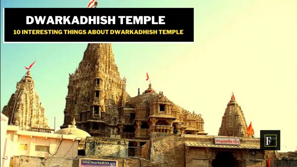 Top 10 interesting things about Dwarkadhish Temple